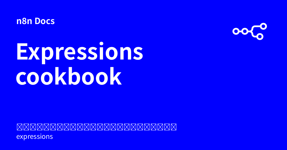 Expressions cookbook | n8n Docs