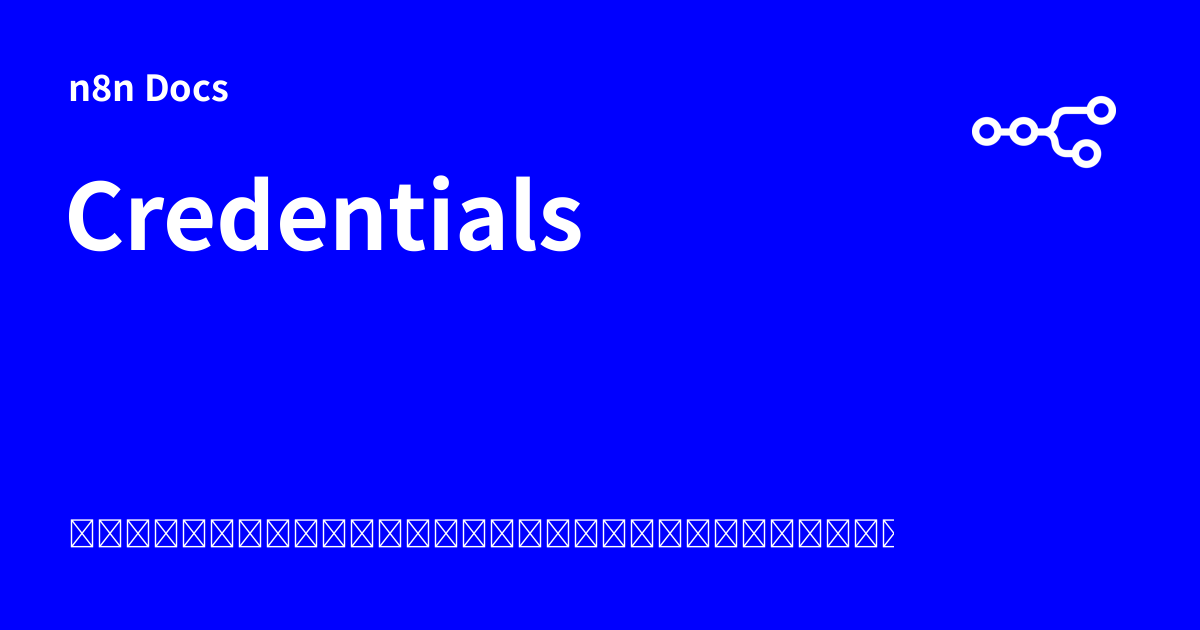 Credentials | n8n Docs
