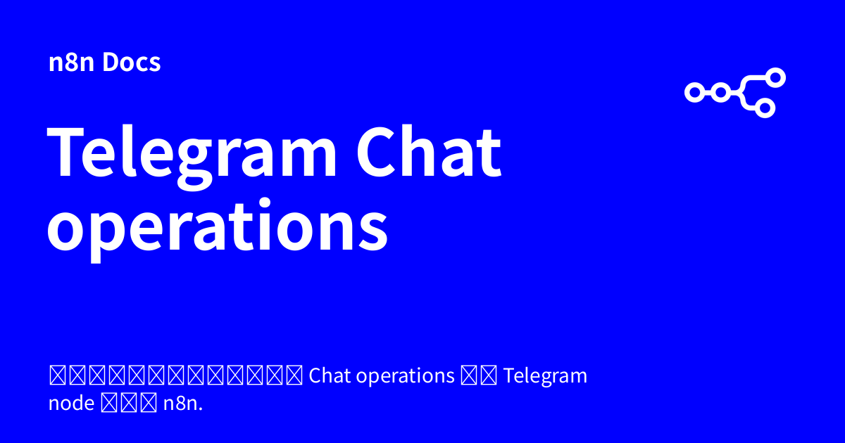 Telegram Chat operations | n8n Docs