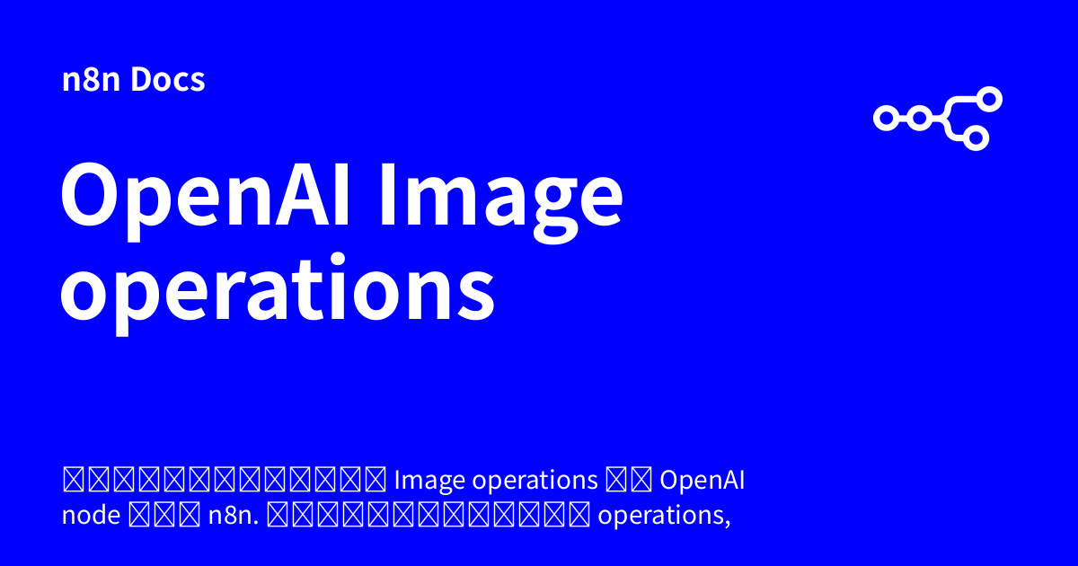 OpenAI Image operations | n8n Docs