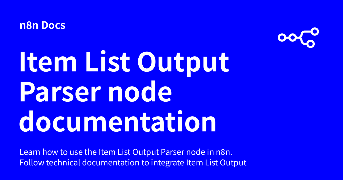 Item List Output Parser node documentation | n8n Docs