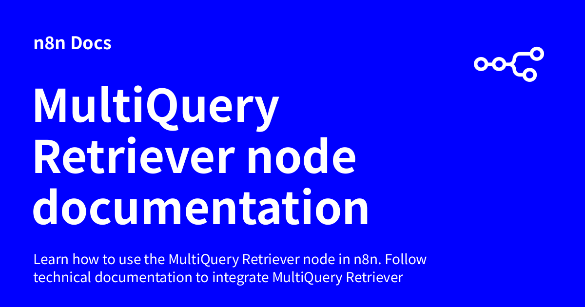 MultiQuery Retriever node documentation | n8n Docs