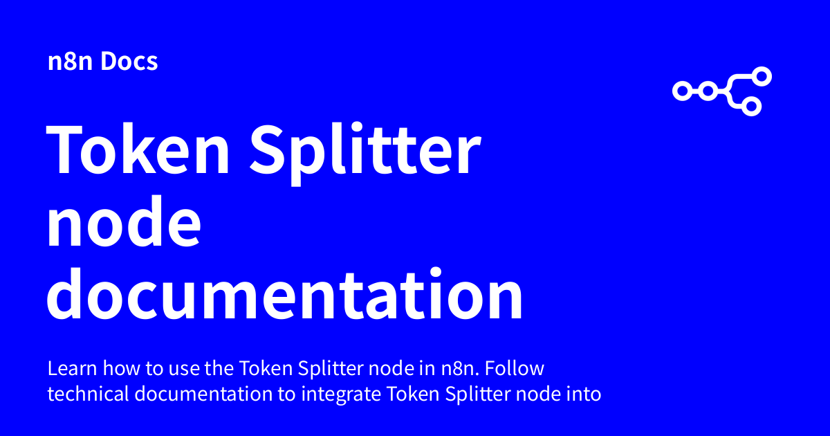 Token Splitter node documentation | n8n Docs