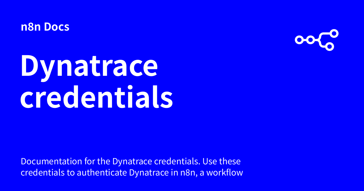 Dynatrace credentials | n8n Docs
