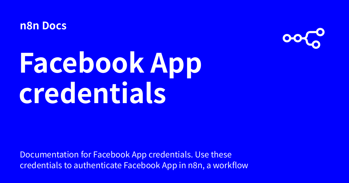 Facebook App credentials | n8n Docs