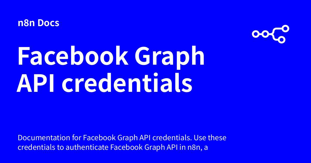 Facebook Graph API credentials | n8n Docs