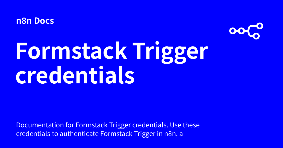 Formstack Trigger credentials | n8n Docs