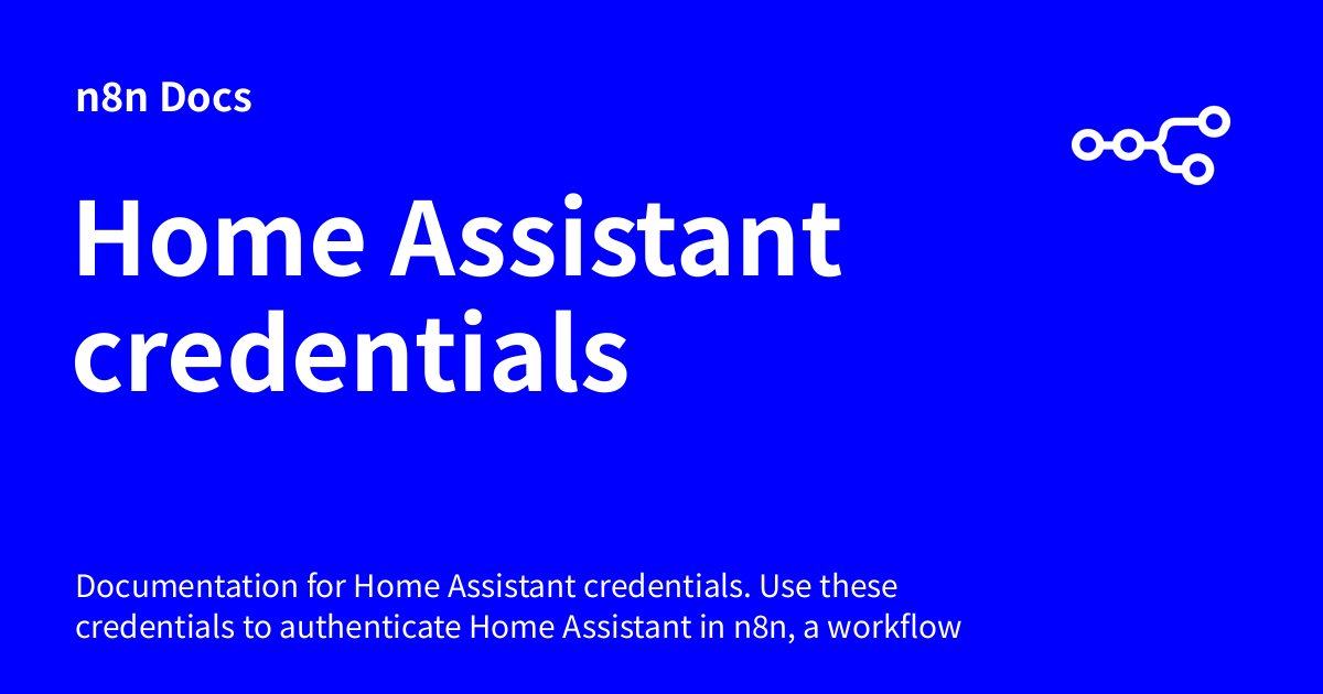 Home Assistant credentials | n8n Docs