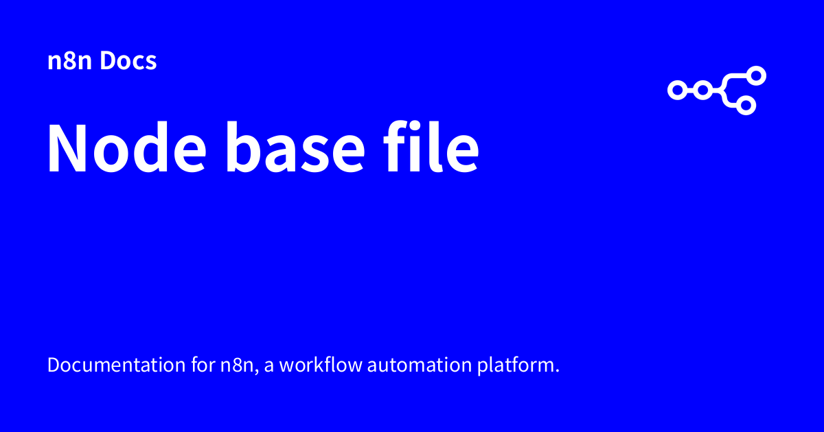 Node base file | n8n Docs