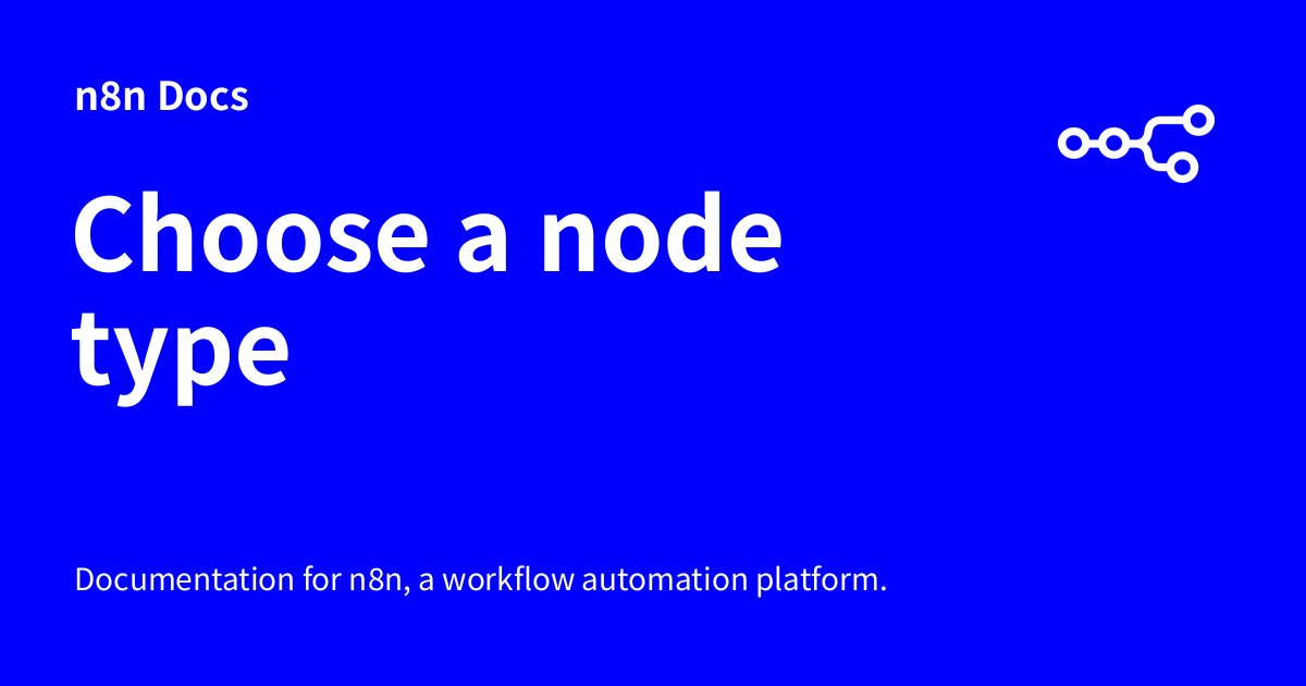 Choose a node type | n8n Docs