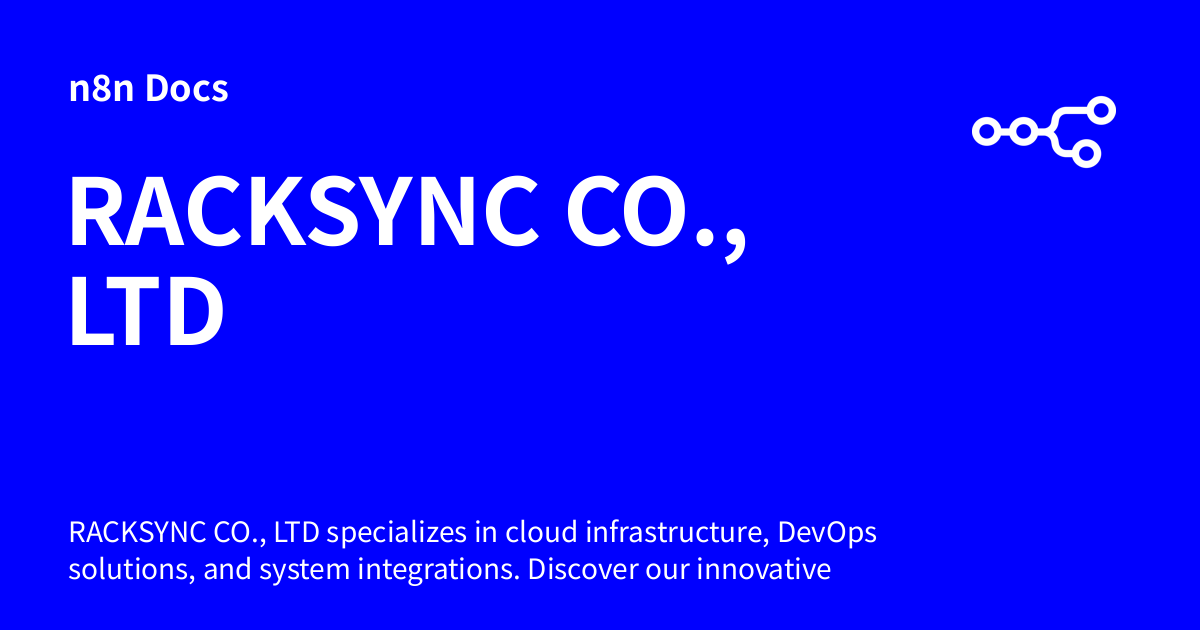 RACKSYNC CO., LTD | n8n Docs