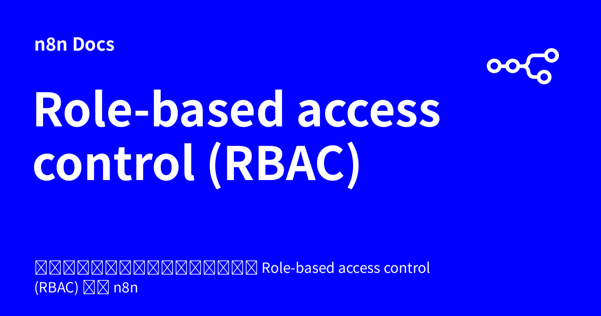 Role-based access control (RBAC) | n8n Docs