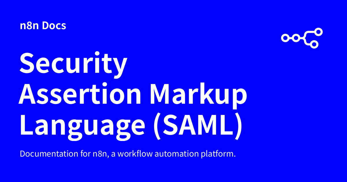 Security Assertion Markup Language (SAML) | n8n Docs